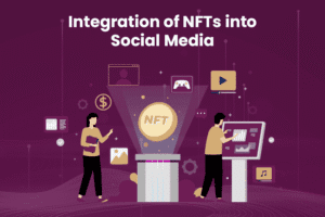 Integration of NFTs in Social Media Platforms: Complete Guide - MXI Coders